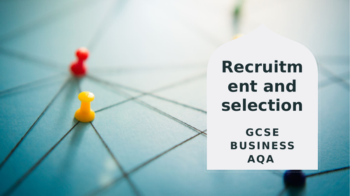 GCSE Business AQA | Recruitment and selection | Teaching Resources
