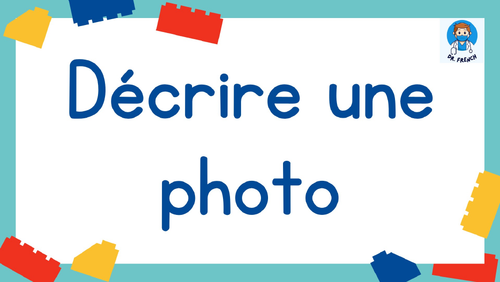 GCSE French Photo Description. Décrire une photo. PowerPoint lesson and ...
