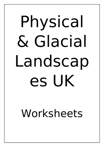 Geography Physical and Glacial Landscapes UK Worksheets | Teaching ...