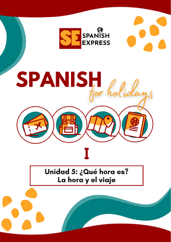 Spanish for holidays I: Unidad 5 - ¿Qué hora es? La hora y el viaje ...