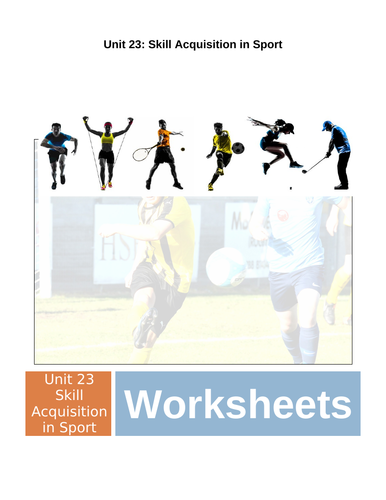 Unit 23 - Skill Acquisition in Sport, L3 Ext Dip Sport | Teaching Resources