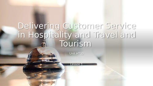 HT10 Delivering Customer Service in Hospitality and Travel and Tourism ...