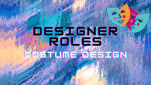 Designer Roles- Costume design | Teaching Resources