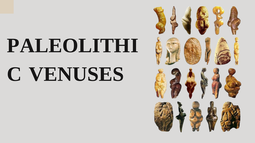 Paleolithic Venuses Power Point Presentation | Teaching Resources