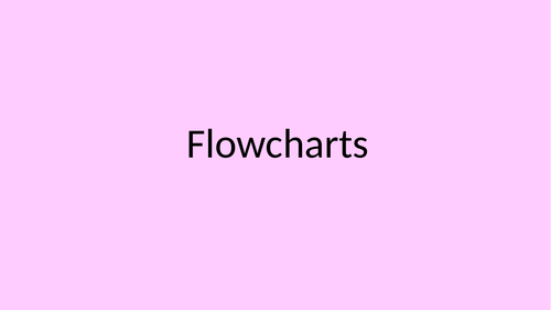 Guide to flowcharts | Teaching Resources Guide to flowcharts | Teaching Resources
