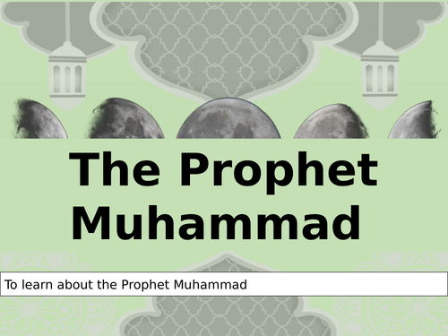 Islam - Prophet Muhammad - Lesson 3 - KS2 | Teaching Resources
