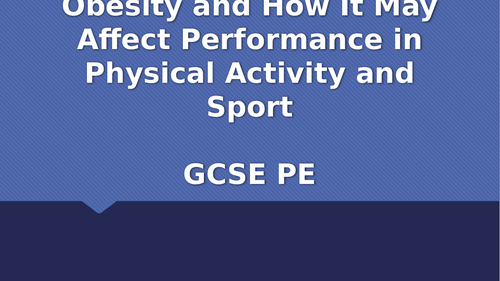 AQA GCSE PE Resources - Obesity and Somatotypes | Teaching Resources