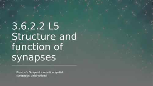 3.6.2.2 L5 Structure and function of synapses (AQA A-level) | Teaching ...