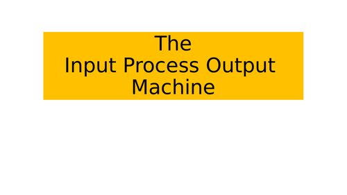 Input Process Output - A simple model to explain what input, process ... Input Process Output - A simple model to explain what input, process ...