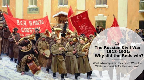 12. Russian Civil War – Why did the Reds win? | Teaching Resources