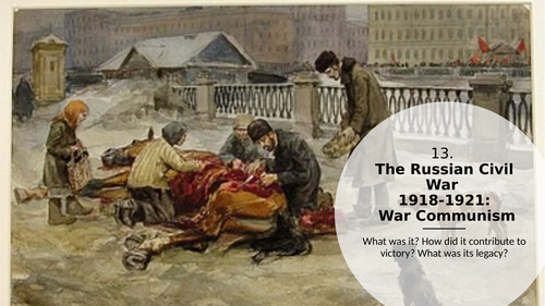 13. Russian Civil War – War Communism | Teaching Resources
