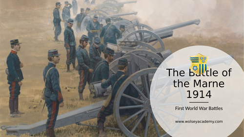 First World War Battles - The Battle of the Marne 1914 | Teaching Resources