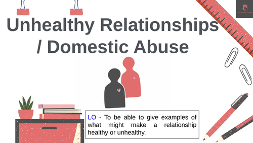 Domestic Abuse / Unhealthy Relationships PSHE | Teaching Resources