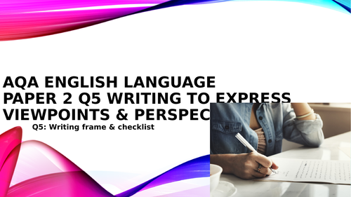 AQA English Language Paper 2 Q5 18 step writing frame & checklist expressing viewpoints ...