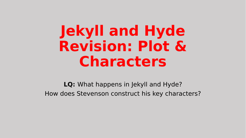 Jekyll and Hyde Revision: Plot & Characters | Teaching Resources