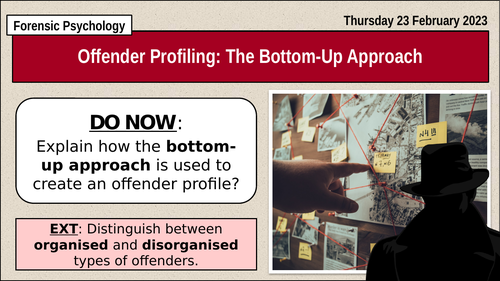 A-Level Psychology - OFFENDER PROFILING: THE BOTTOM-UP APPROACH ...