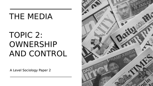AQA A Level Sociology Ownership and Control of the Media booklet and ...