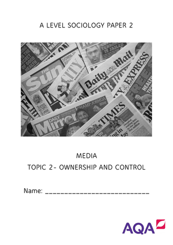 AQA A Level Sociology Ownership and Control of the Media booklet and ...