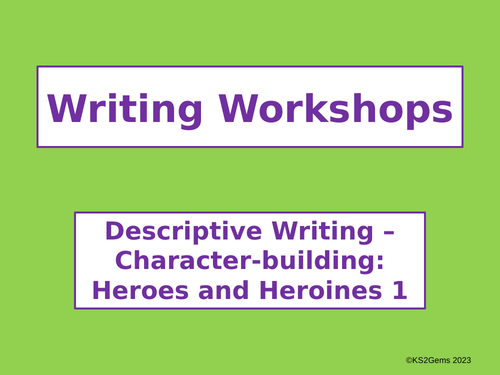 Writing Workshops Character-building -Heroes & Heroines | Teaching ...