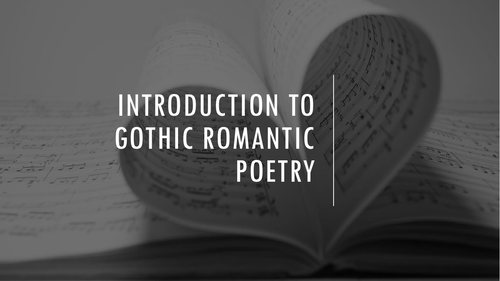 Introduction to Gothic Romantic Poetry | Teaching Resources