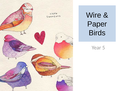 Art Y5 Wire Birds Art Lessons | Teaching Resources