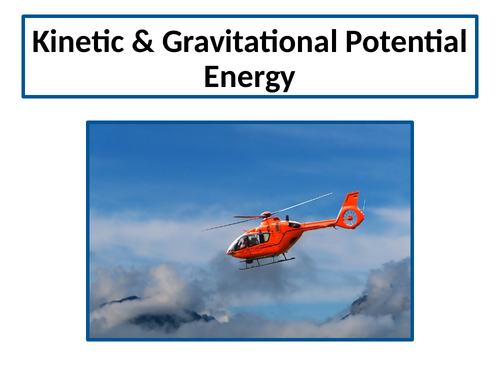 Kinetic & Gravitational Potential Energy - A Level Physics | Teaching ...