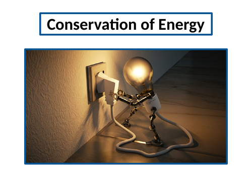 Conservation of Energy - A Level Physics | Teaching Resources