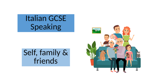 Italian GCSE speaking - Home life/ myself, family and friends ...