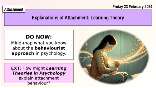 A-Level Psychology - LEARNING THEORY OF ATTACHMENT [Attachment Topic] | Teaching Resources