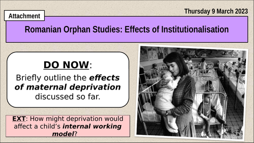 A-Level Psychology - ROMANIAN ORPHAN STUDIES: THE EFFECTS OF ...