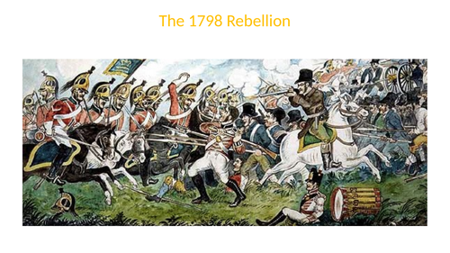 Junior Cycle History: The 1798 Rebellion | Teaching Resources