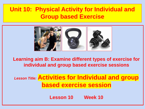 Unit 10 - Physical Activity for Individual and Group based Exercise | Teaching Resources