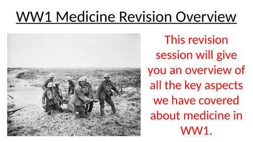 Medicine through Time - WW1 revision sheet & PowerPoint - all sections ...