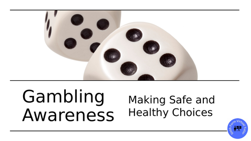 Gambling Awareness - Making Safe and Healthy Choices | Teaching Resources