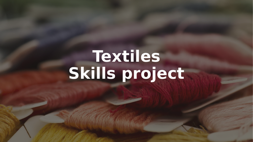 GCSE Textiles skills project SOW | Teaching Resources