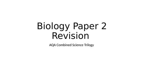 Revision AQA Biology paper 2 combined science trilogy | Teaching Resources