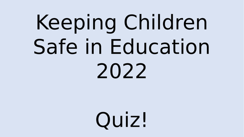 Keeping Children Safe in Education (KCSIE) 2022 Quiz | Teaching Resources