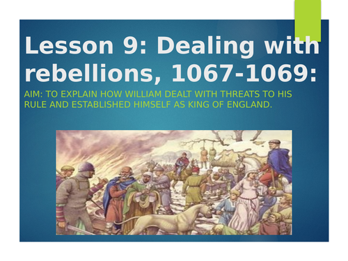 AQA NORMAN ENGLAND 1066-1100: Lesson 9: Rebellions against William | Teaching Resources