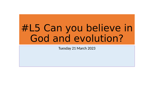 Can you believe in God & evolution? | Teaching Resources