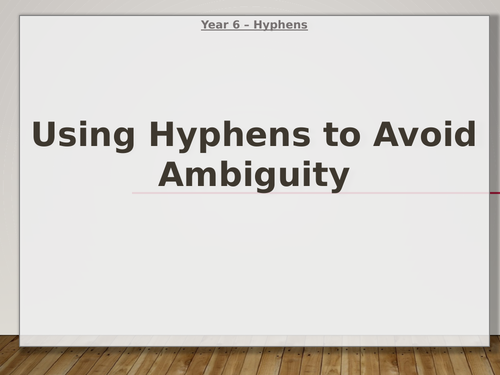 Using Hyphens to avoid Ambiguity Yr6 | Teaching Resources Using Hyphens to avoid Ambiguity Yr6 | Teaching Resources