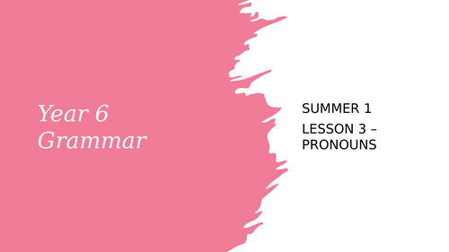 Year 6 Grammar Revision - Pronouns | Teaching Resources