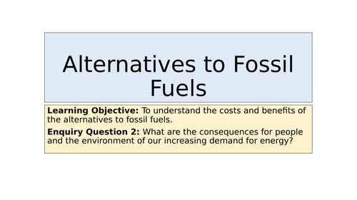 Edexcel A Level The Carbon Cycle and Energy Security - L10 - Alternatives to Fossil Fuels ...