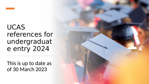 UCAS references for undergraduate entry 2024 | Teaching Resources UCAS references for undergraduate entry 2024 | Teaching Resources