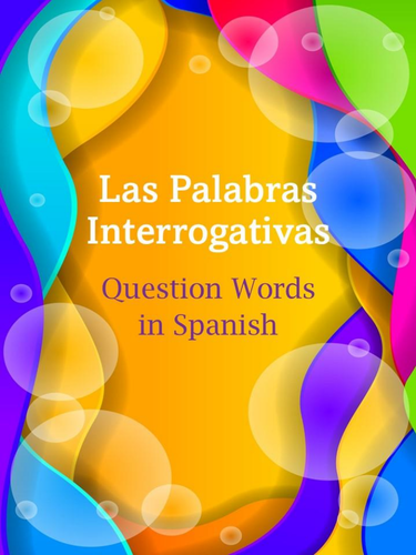 Las Palabras Interrogativas - Question Words Iin Spanish | Teaching ...