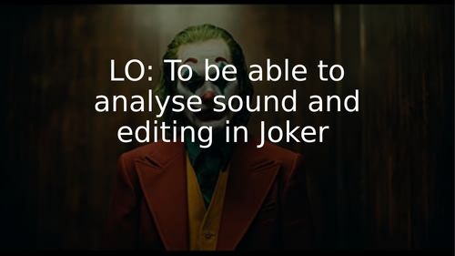 Joker Film Studies Lesson on sound and editing | Teaching Resources