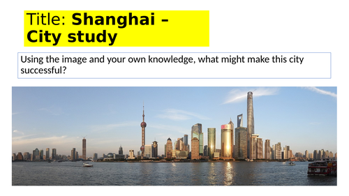 KS3 Geography - China - Shanghai Case Study | Teaching Resources