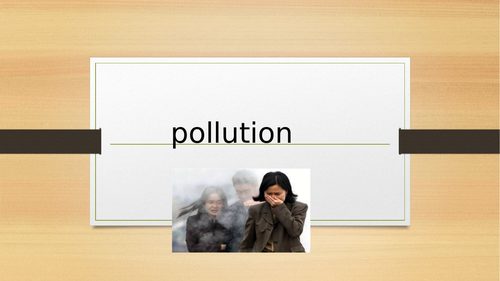 Pollution ( types/causes/effects ) | Teaching Resources