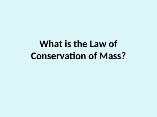 The Law of Conservation of Mass | Teaching Resources