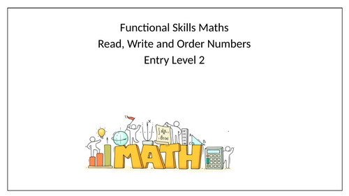 Entry 2 Functional Skills Math Read, Write and Compare numbers ...