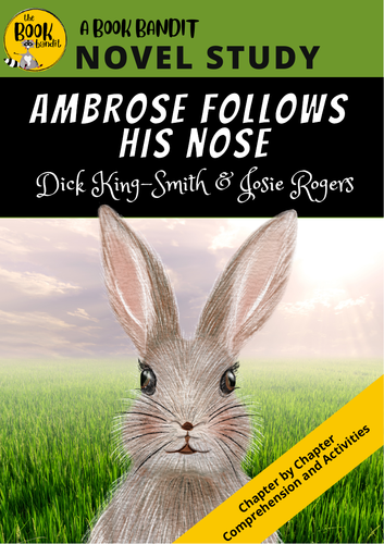 AMBROSE FOLLOWS HIS NOSE Dick King-Smith & Josie Rogers NOVEL STUDY and ...